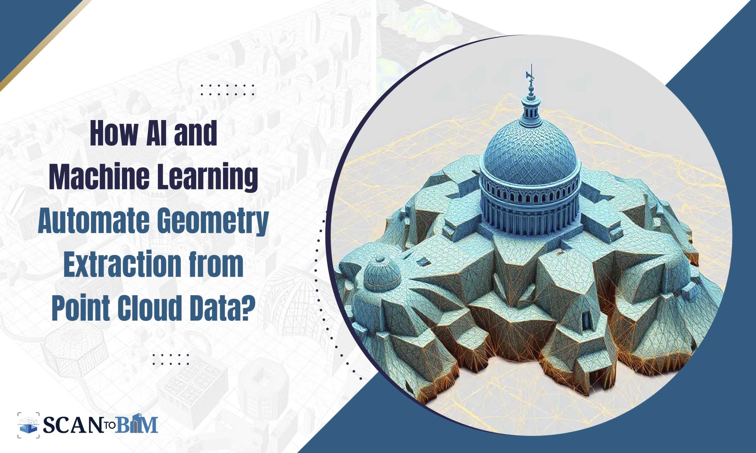 AI & ML in Point Cloud Geometry Extraction