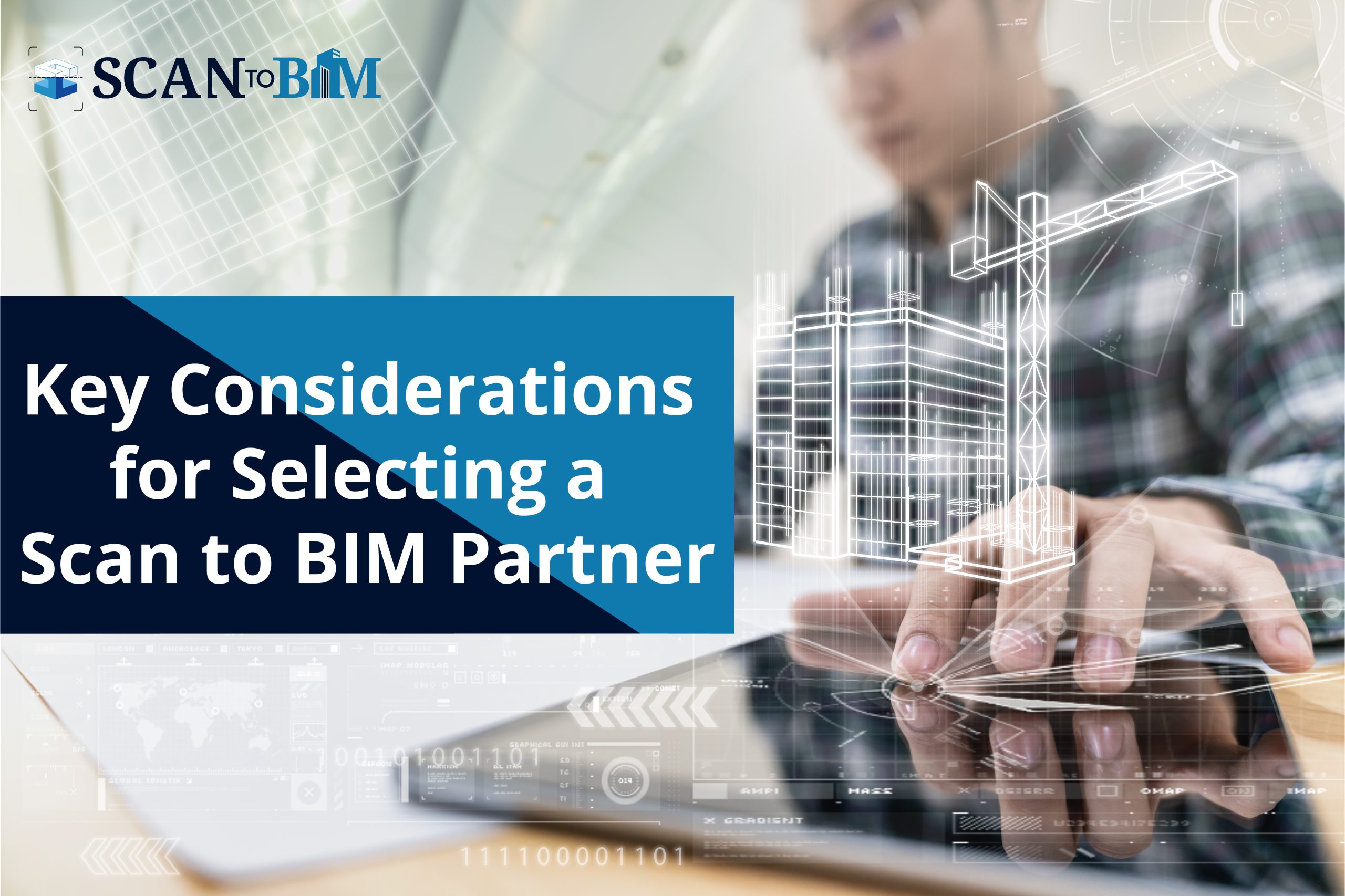 Key Considerations for Selecting a Scan to BIM Partner Key Considerations for Selecting a Scan to BIM Partner