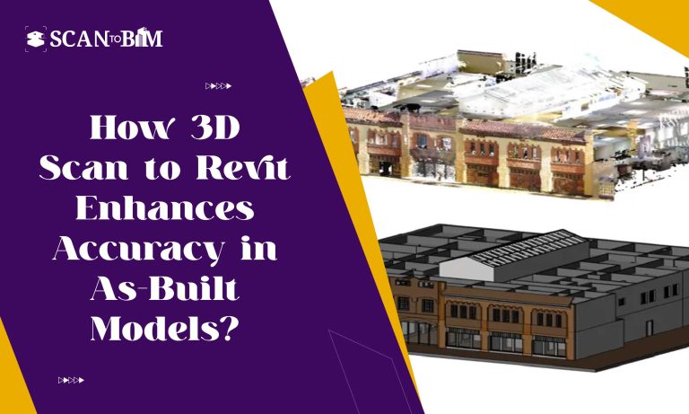 How 3D Scan to Revit Enhances Accuracy in As-Built Models?