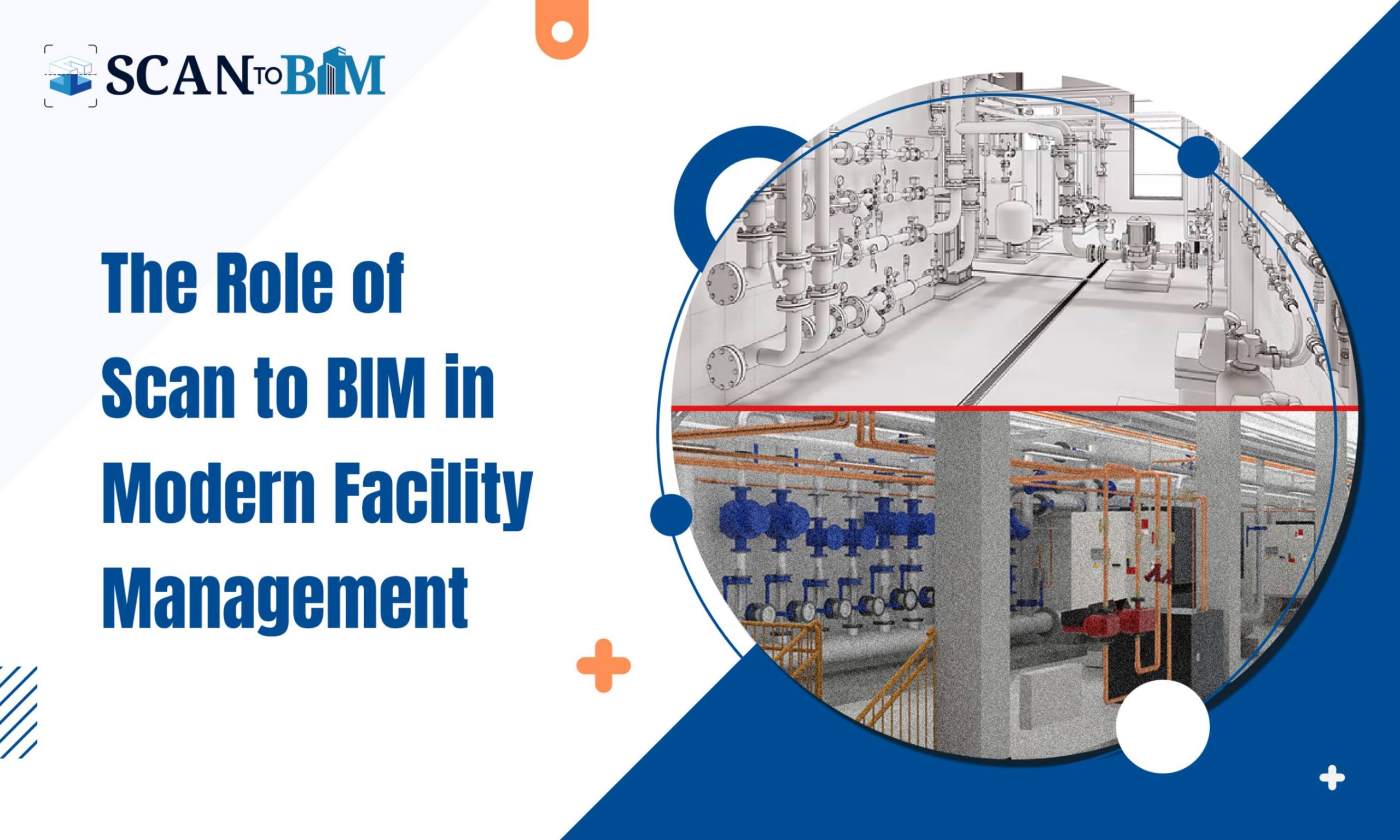 The Role of Scan to BIM in Modern Facility Management