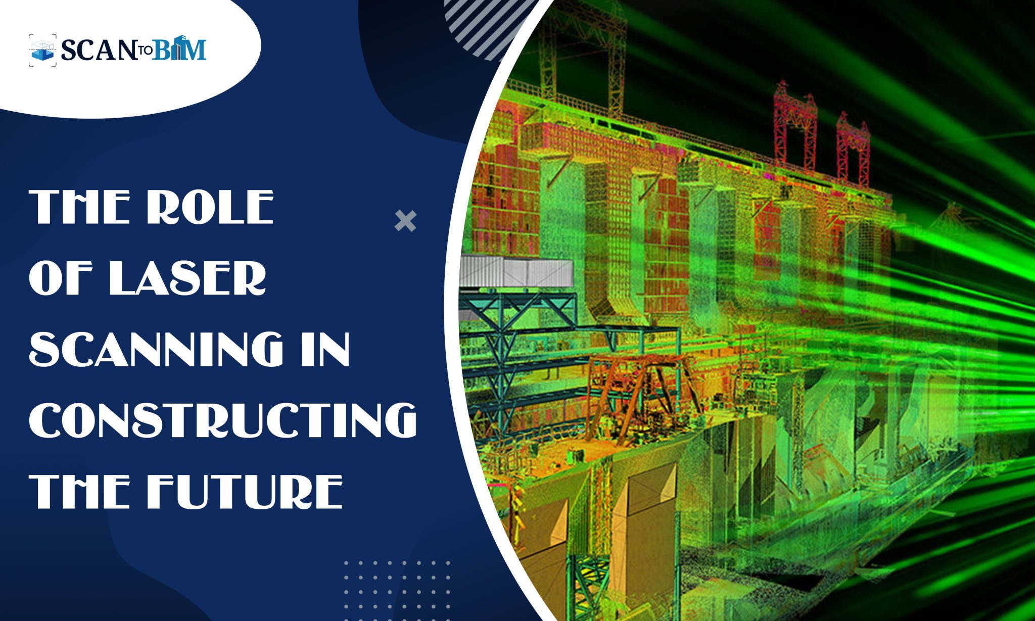 The Role of Laser Scanning in Constructing the Future